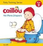 Caillou, No More Diapers by Christine L’Heureux and Pierre Brignaud ...